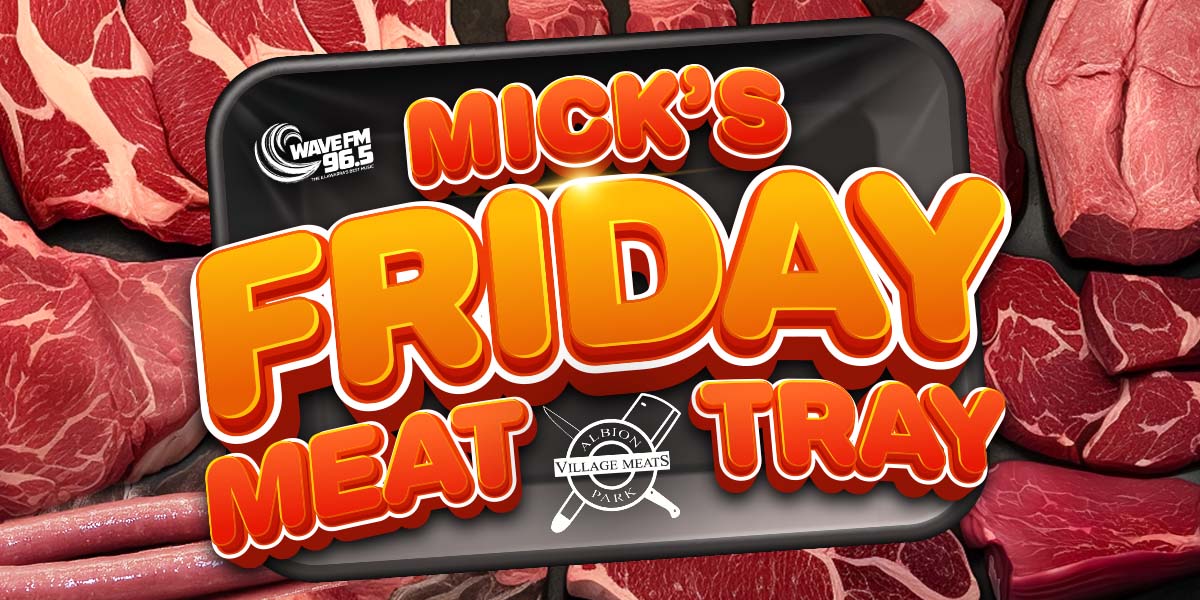 Mick's Friday Meat Tray - Wave FM